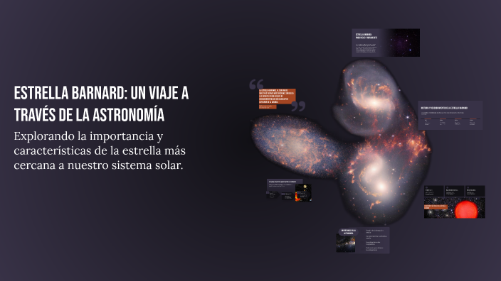 Estrella Barnard: Un Viaje a través de la Astronomía by mati ceja on Prezi