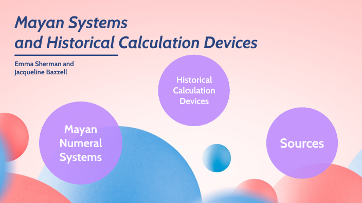 Mayan and Historical Calculation Devices by Emma Sherman on Prezi