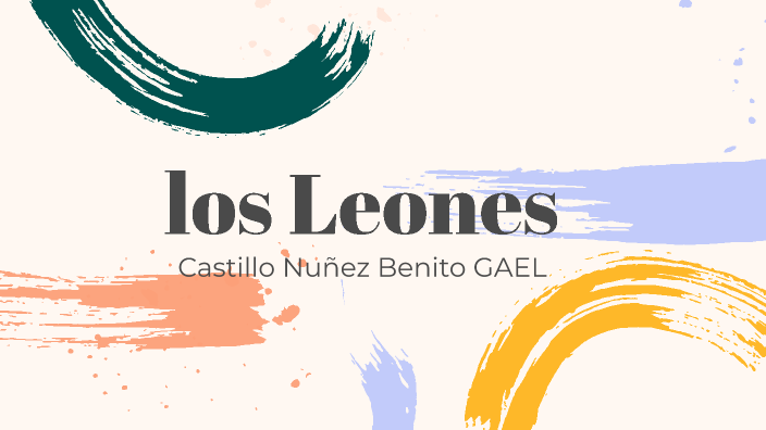 los leones by Benito Gael Castillo Nuñez on Prezi