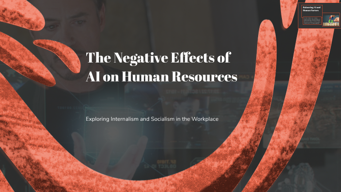 The Negative Effects of AI on Human Resources by Any rose on Prezi