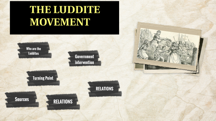 THE LUDDITE MOVEMENT by Danielle Afoakwa-Badu on Prezi