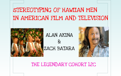 Stereotypes of Hawaiian Men by Alan Akina on Prezi
