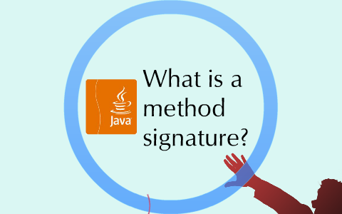 What is a method signature? by Amy Webster on Prezi