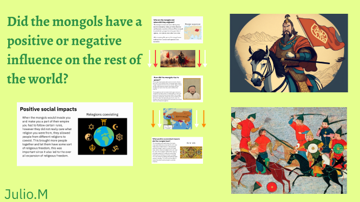 Were the mongols a positive or negative influence? by Julio Cesar ...