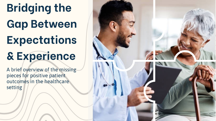 Bridging the Gap Between Expectations and Experience by Melissa Moravek ...