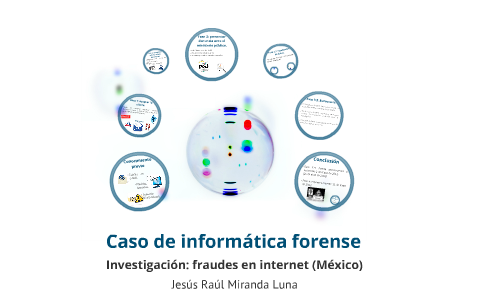 Caso de informática forense by Jesús Miranda on Prezi
