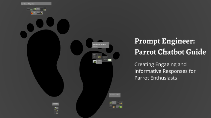 Prompt Engineer: Parrot Chatbot Guide by Madhuri Dhote on Prezi