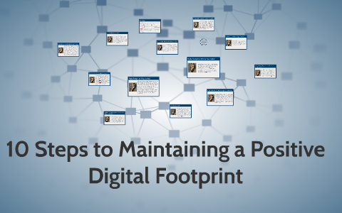10 Steps to Maintaining a Positive Digital Footprint by Kimberly Smith ...
