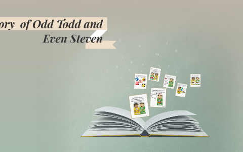 The Story of Odd Todd and Even Steven by Caroline Estrada on Prezi