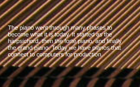 the harpsichord was the first piano, invented in the early 1 by roger ...
