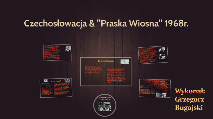 Czechosłowacja & "Praska Wiosna" 1968r. by Grzegorz Bugajski on Prezi