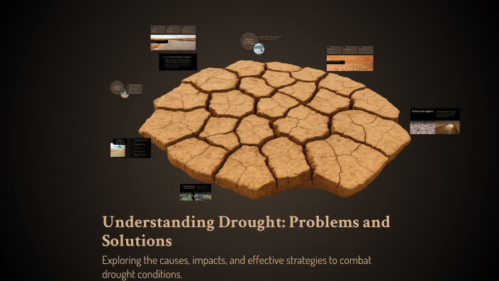 Understanding Drought: Problems and Solutions by Дүүриймаа on Prezi
