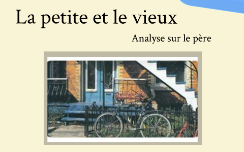 Présentation en français - La petite et le vieux by Ruth Bouchard on Prezi