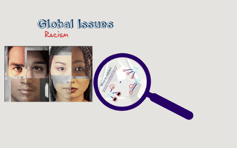 Global Issues: Racism by Kristina Phan on Prezi