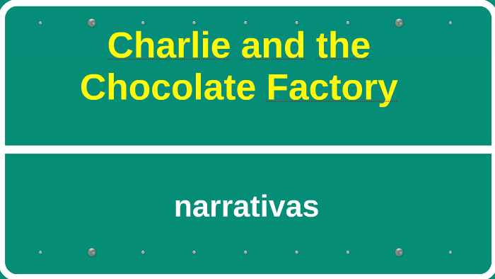 Charlie and the Chocolate Factory by Stiven Ardila on Prezi