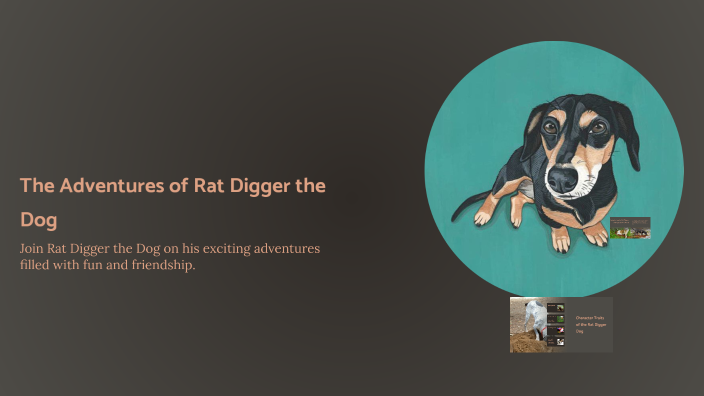 The Adventures of Rat Digger the Dog by Jersie Carr on Prezi
