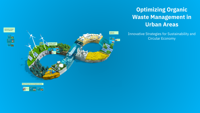 Optimizing Organic Waste Management in Urban Areas by Omar MAHADA on Prezi