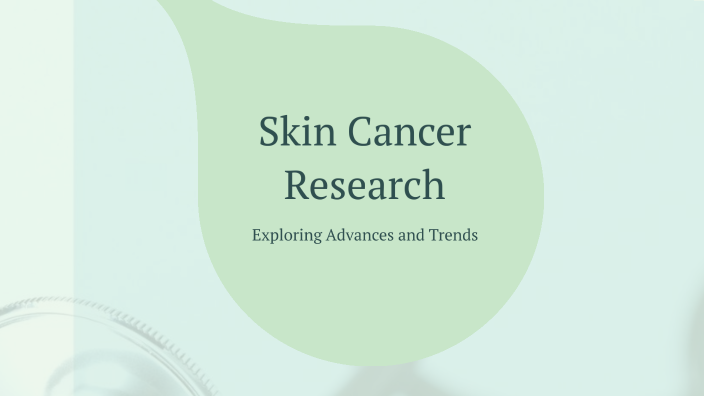 Skin Cancer Research by DALIA LOPEZ on Prezi