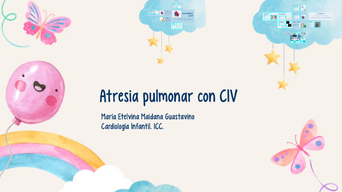 Atresia pulmonar con CIV by María Etelvina Maidana Guastavino on Prezi