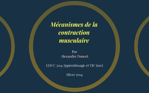 Mécanismes de la contraction musculaire by Alexandre Doucet on Prezi