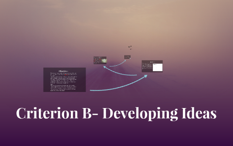 Design Cycle- Criterion B by Elisabeth Iler on Prezi