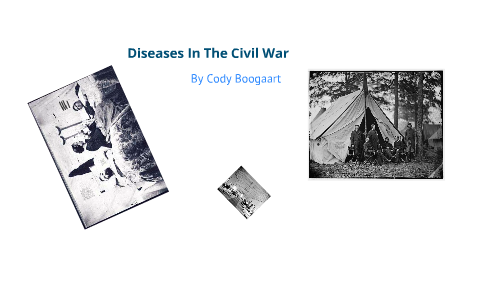 Civil War Diseases by Cody Boogaart on Prezi