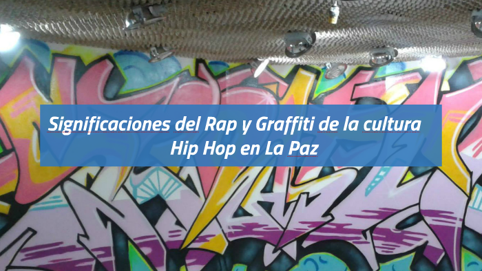 Significaciones del Rap y Graffiti de la cultura Hip-Hop en by yolanda ...