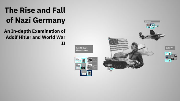 The Rise and Fall of Nazi Germany by Dennis Erlings on Prezi