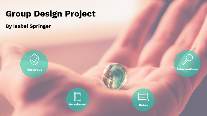 Group Design by Isabel Springer on Prezi
