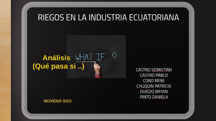 RIEGOS EN LA INDUSTRIA ECUATORIANA NOVENO SSO by Bryan Oviedo on Prezi
