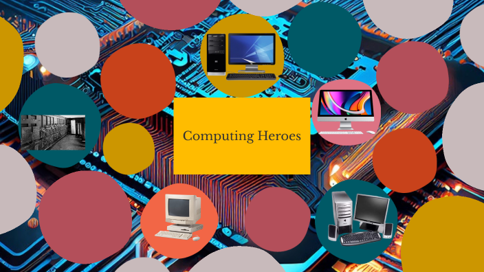 Computing Heroes by Tolunimi Sanwoolu on Prezi