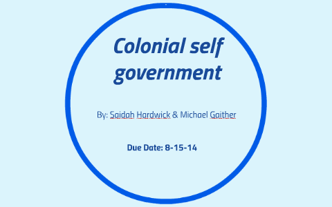 Colonial self government by mike gaither
