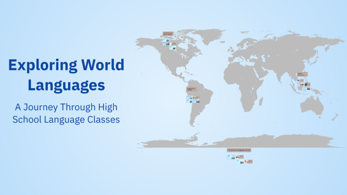 Exploring World Languages by Courtney Mark on Prezi