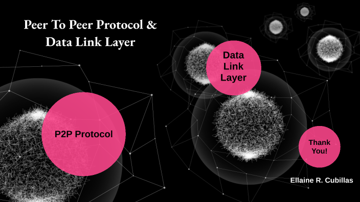 Peer To Peer Protocol & Data Link Layer by Cubillas Ellaine R. on Prezi
