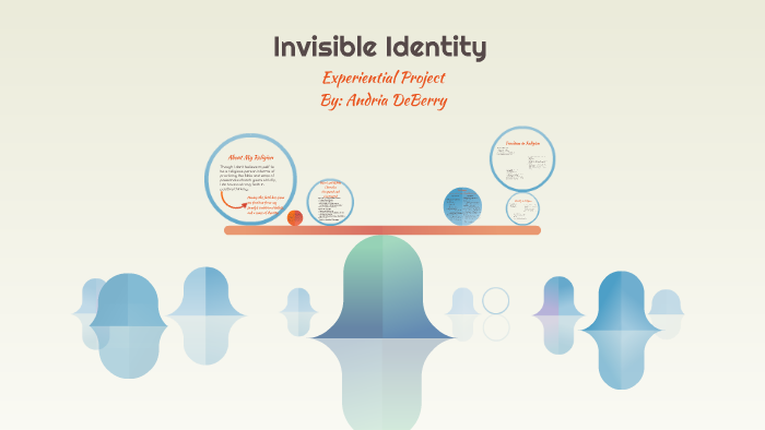 Invisible Identity by A. DeBerry on Prezi