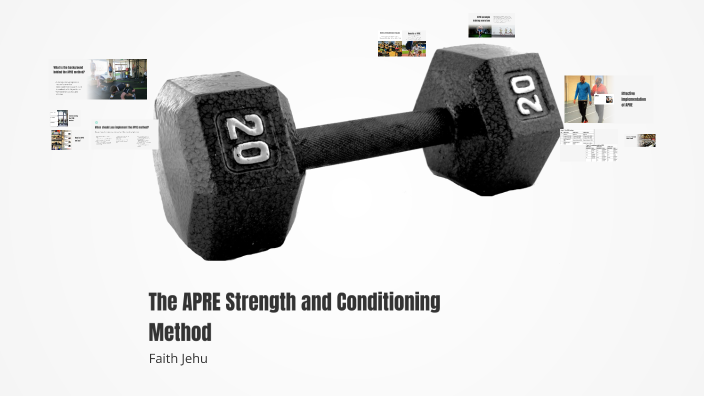 The APRE Strength and Conditioning Program by Faith Jehu on Prezi