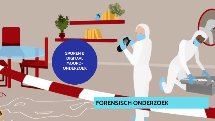 forensisch onderzoek binnen de politie by Hanne Put on Prezi