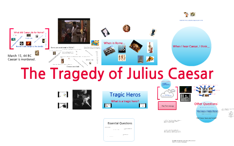 The Tragedy of Julius Caesar by Ashley Keys on Prezi