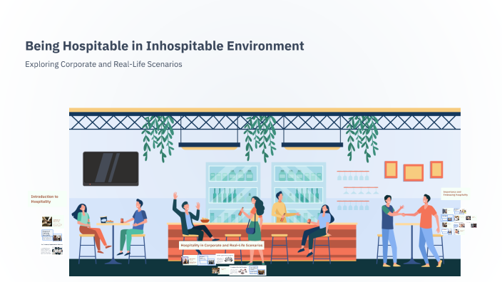 Being Hospitable in Inhospitable Environment by Aiman Fasih on Prezi