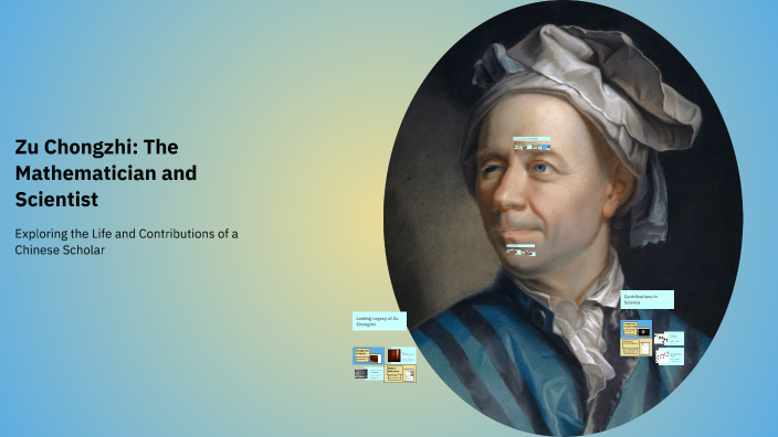 Zu Chongzhi The Mathematician And Scientist By Zeynep çiçen On Prezi