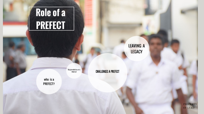 role of a prefect by lochana weerakkody on Prezi