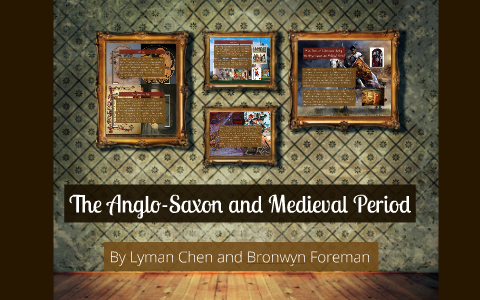 The Anglo Saxon and Medieval Period by Lyman Chen on Prezi