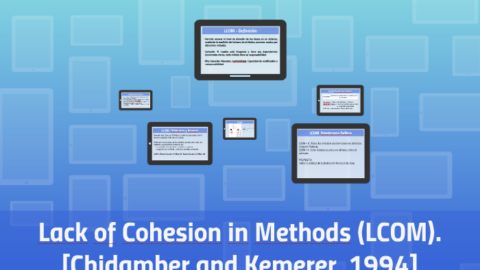 Lack of Cohesion in Methods (LCOM). [Chidamber and Kemerer, by Andres Arias on Prezi
