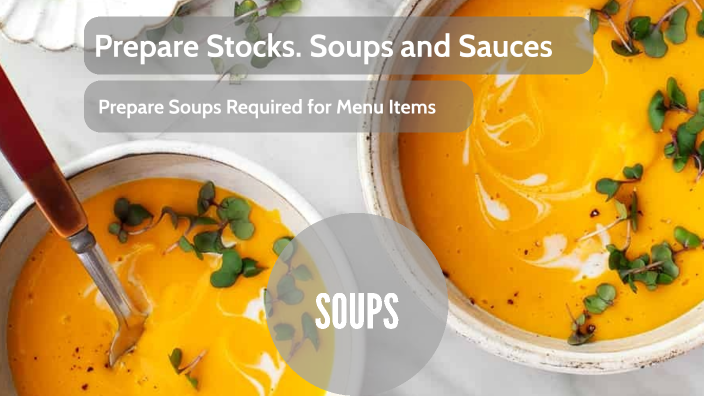 Prepare Soups Required for Menu Items by Ems Ventanilla on Prezi