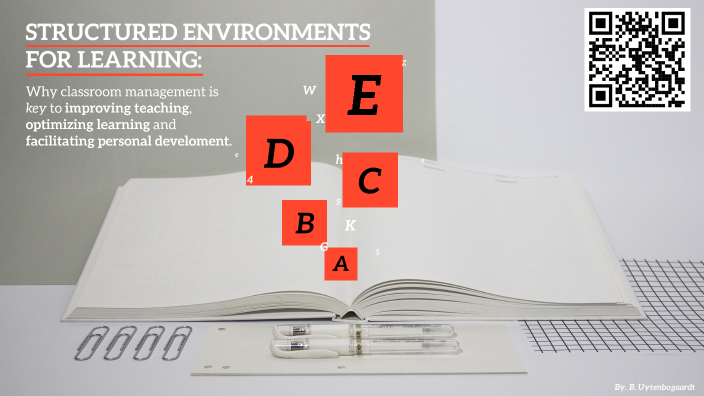 Structured Environments for Learning by brindley uytenbogaardt on Prezi
