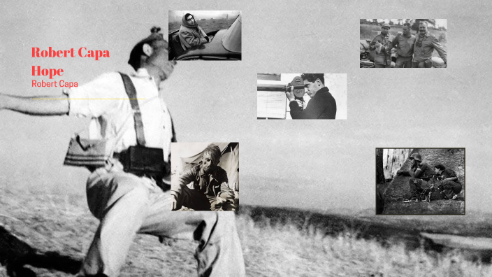 Robert Capa by Rylene Beeks on Prezi