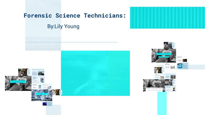 Forensic Science Technicians: An In-Depth Overview by lily young on Prezi