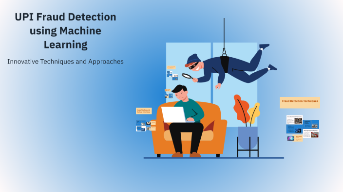 UPI Fraud Detection using Machine Learning by Gankesh S on Prezi