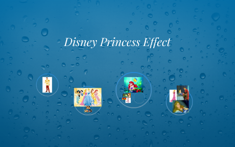 Disney Princess Effect by Madison Simpson on Prezi