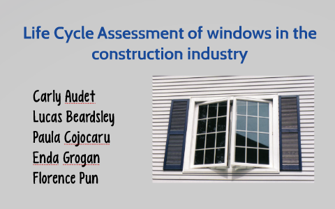 Life Cycle assesment of Windows in the construction industry by Kenny ...
